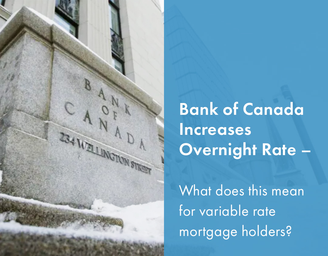 Bank of Canada Increases Overnight Rate – What does this mean for ...