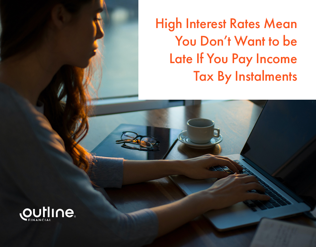 High interest rates mean you don't want to be late if you pay income ...